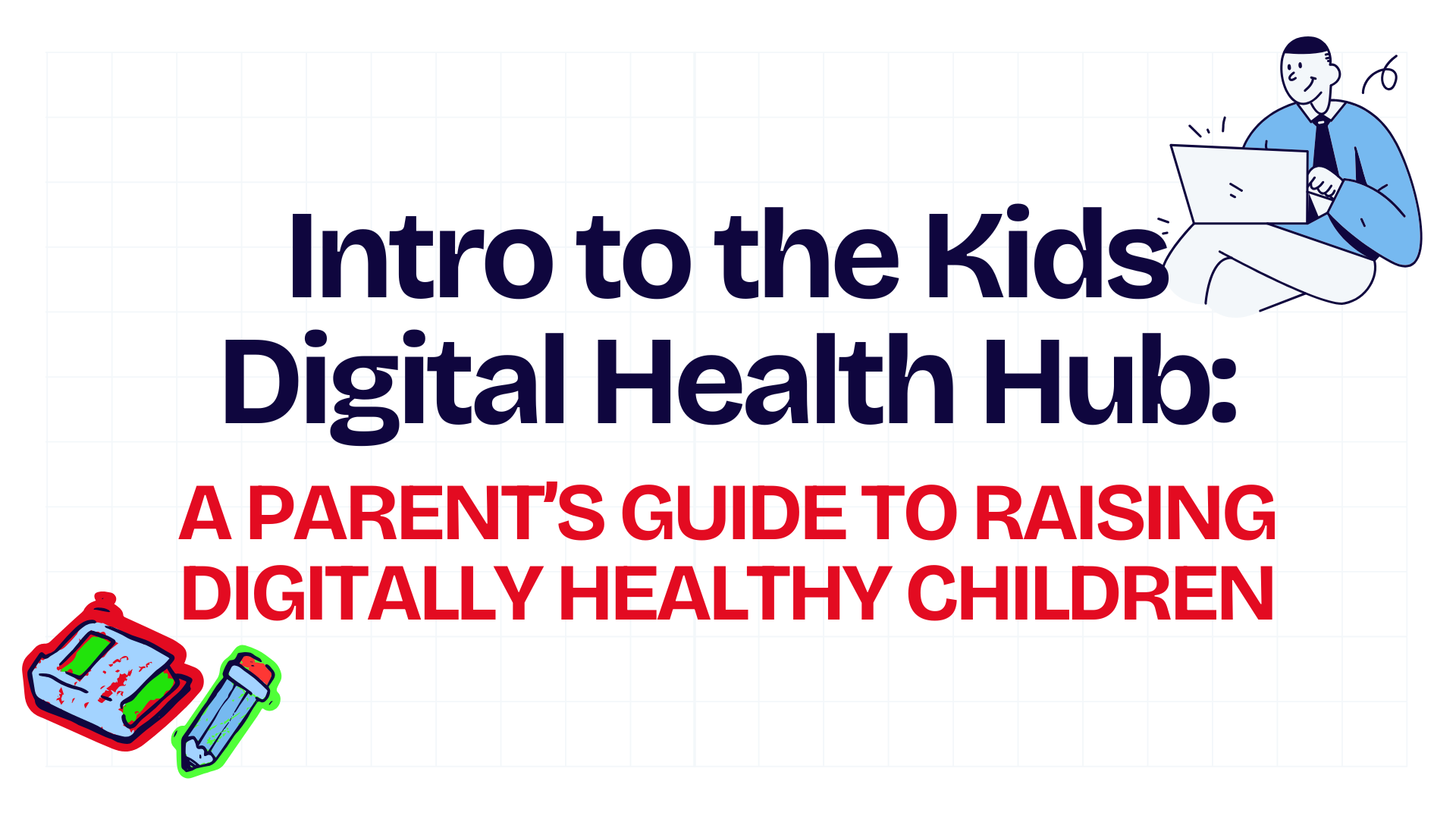 Free Guide: Digital Health Tips for Kids & Online Safety